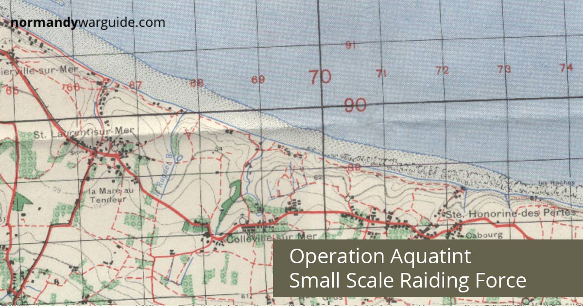 Operation Aquatint by the Small Scale Raiding Force » Normandy War Guide